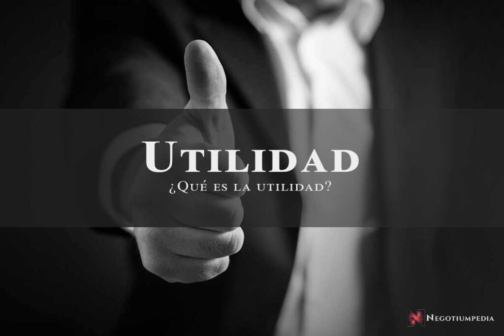 Utilidad - Qué es, concepto y significado - Definiciones | ADN