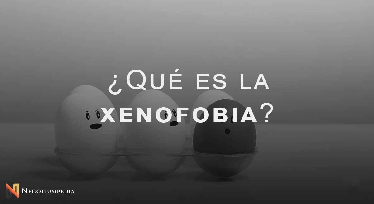 Xenofobia. Qué significa, Qué es y Concepto | ADN